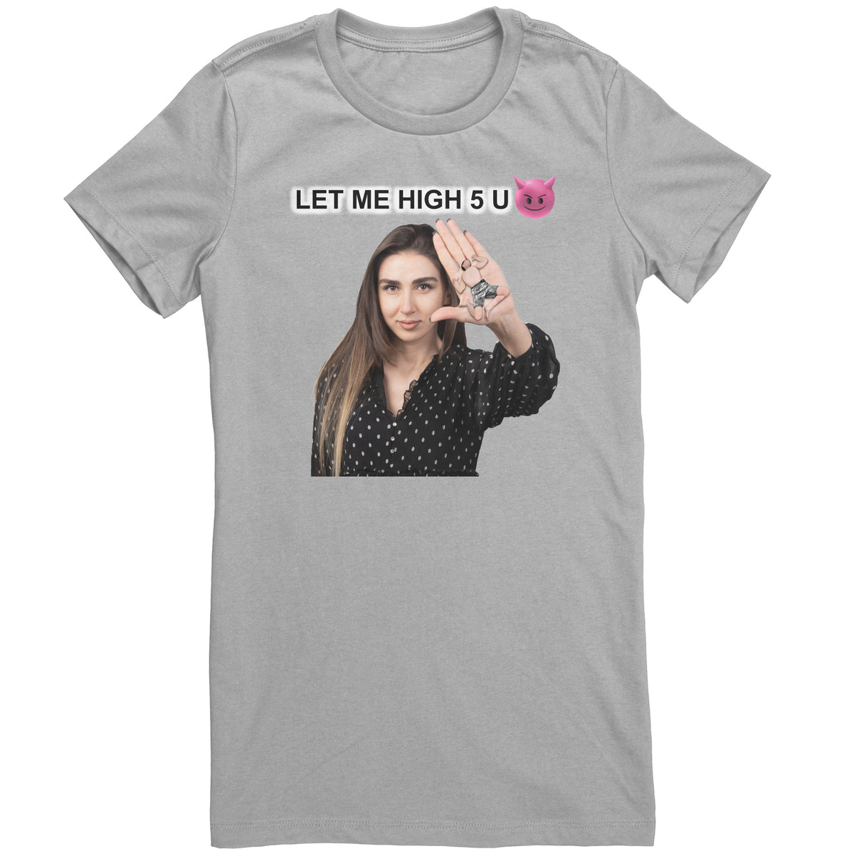 Womans Meme Shirt Flat Out Hilarious - Squish a Tiny Man with a High F ...